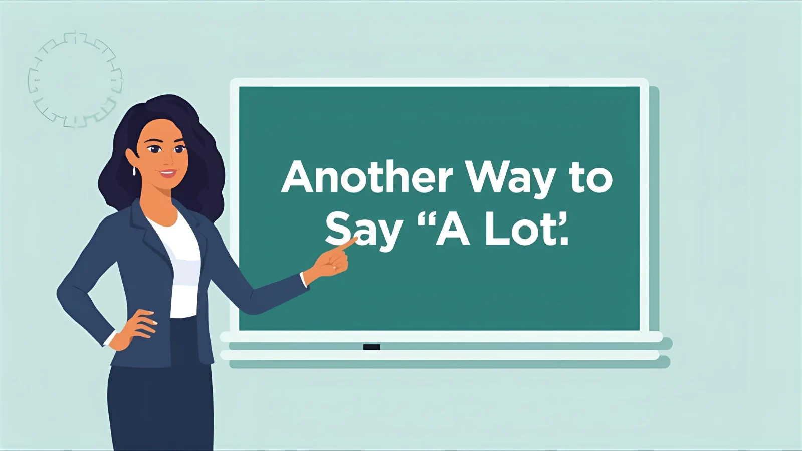 30+ Another Way to Say "A Lot"