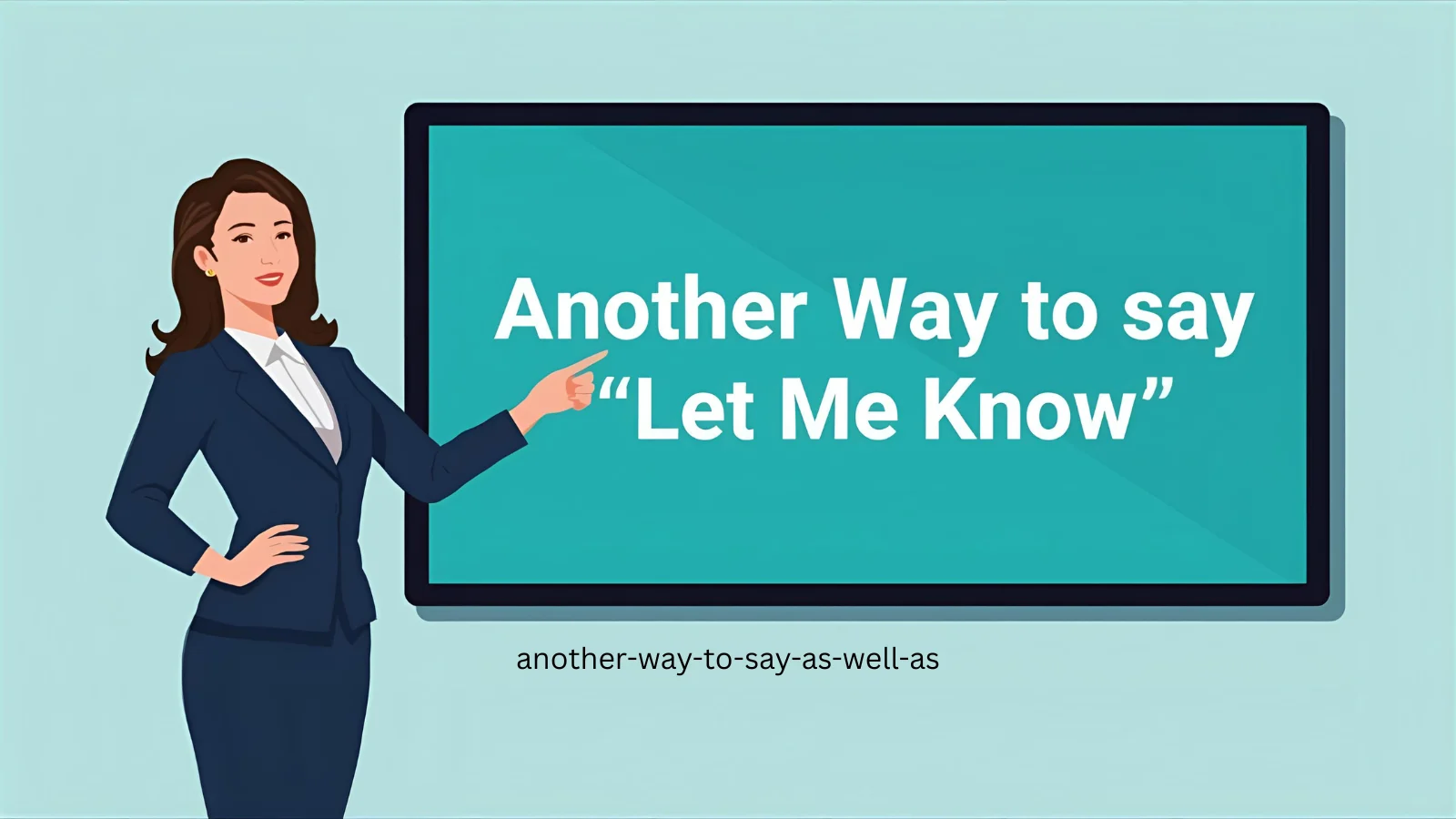 45+ Another Way to Say "Let Me Know"